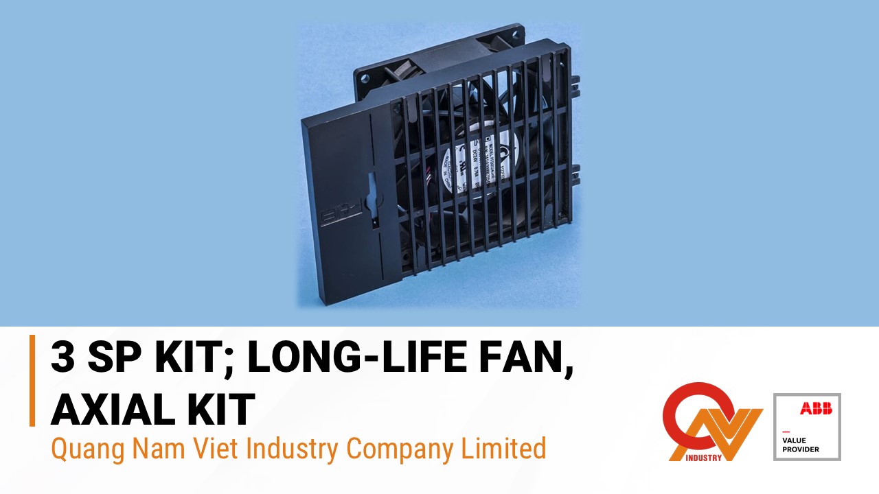 3 SP KIT; LONG-LIFE FAN, AXIAL KIT - CÔNG TY TNHH CÔNG NGHIỆP QUANG NAM ...