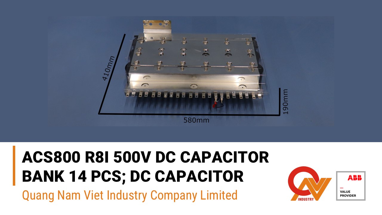 ACS800 R8I 500V DC CAPACITOR BANK 14 PCS; DC CAPACITOR ASSEMBLY - CÔNG ...